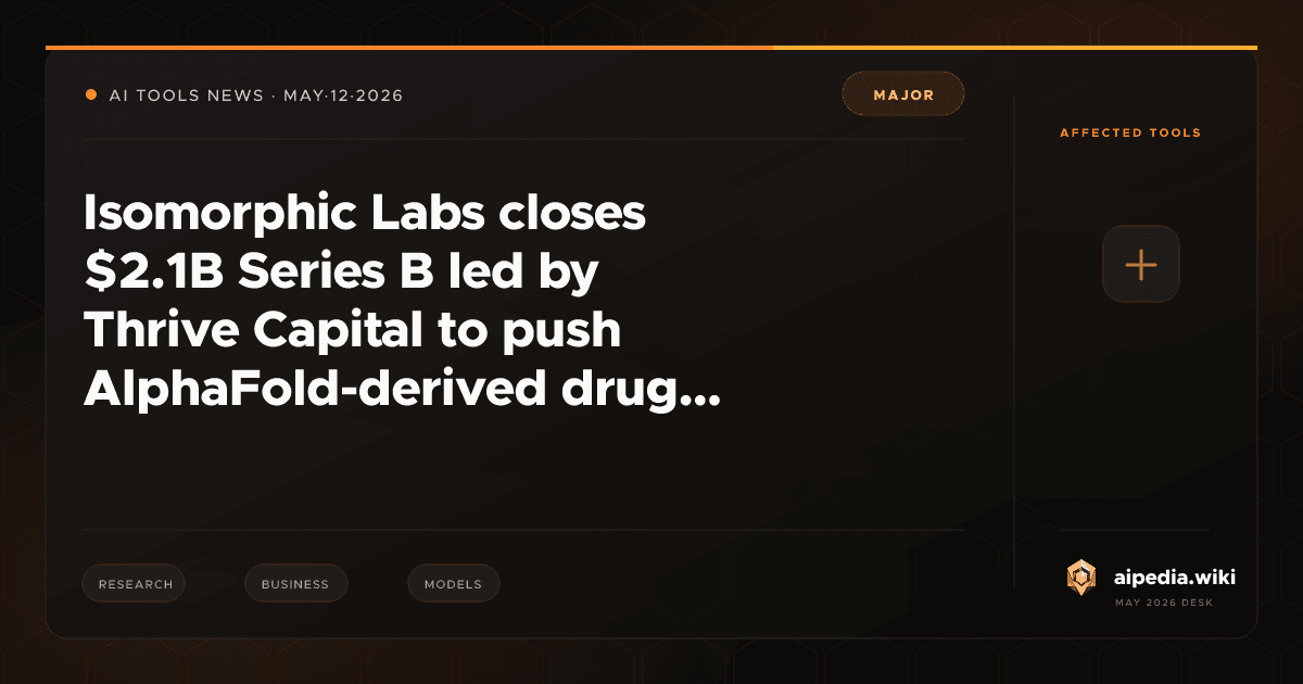 Isomorphic Labs closes $2.1B Series B led by Thrive Capital to push ...