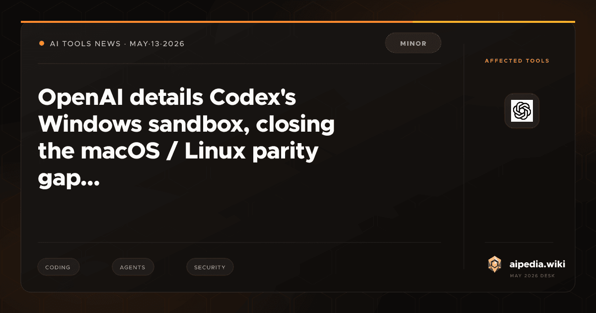 OpenAI details Codex's Windows sandbox, closing the macOS / Linux ...